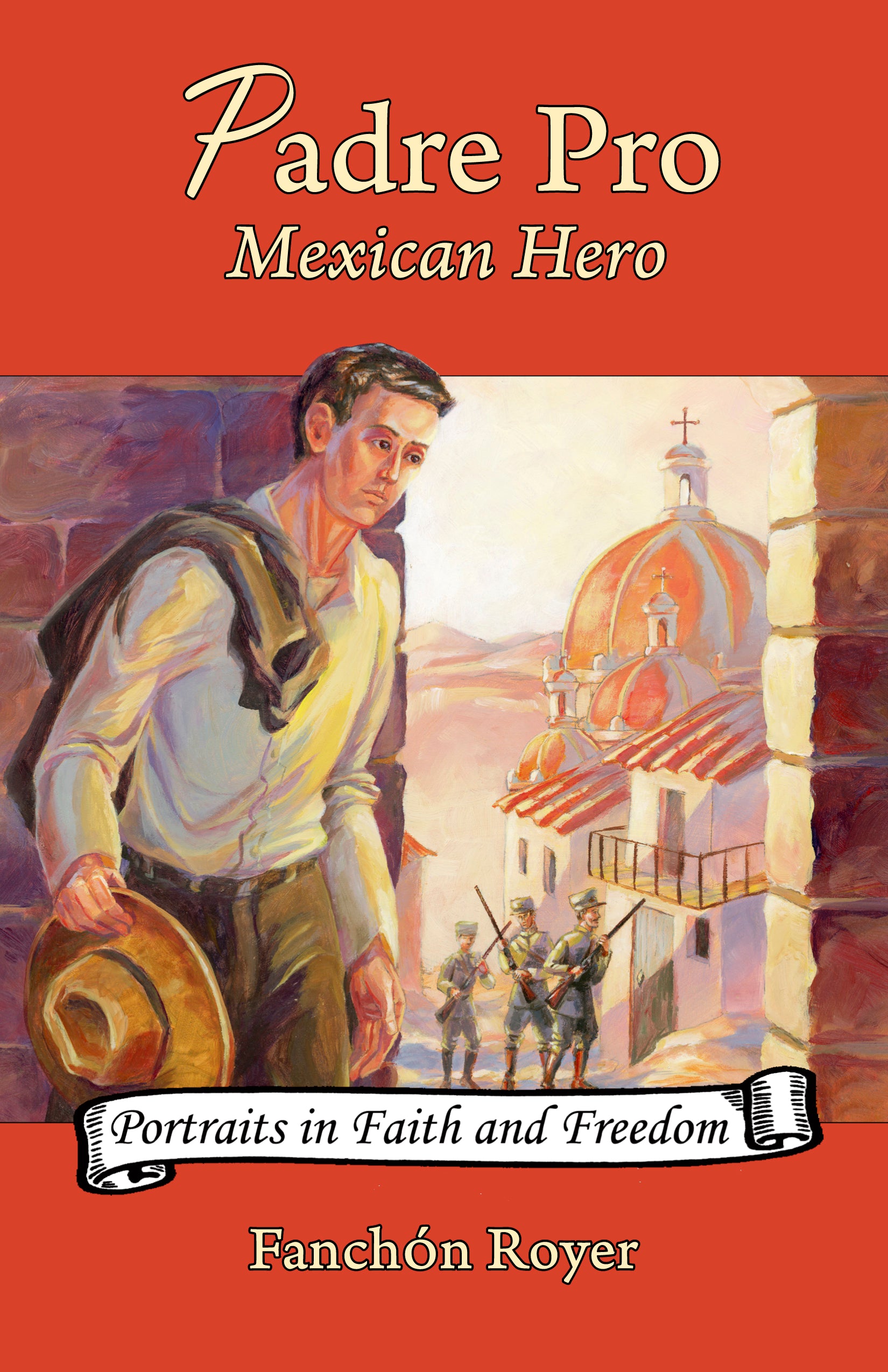 Padre Pro: Mexican Hero – Bethlehem Books