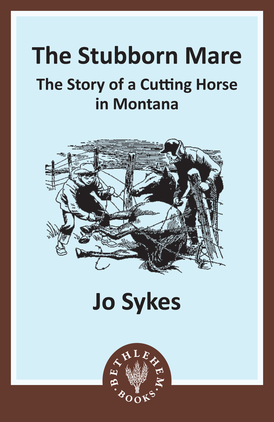 The Stubborn Mare: The Story of a Cutting Horse in Montana (e-Book onl ...